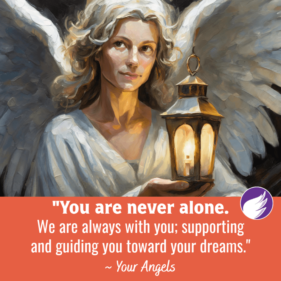 You Are Never Alone. We Are Always With You. | Letter from Your Angels